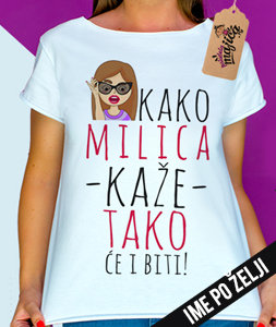 Kako Milica kaže tako će…