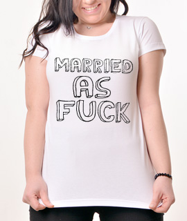 Married As Fuck