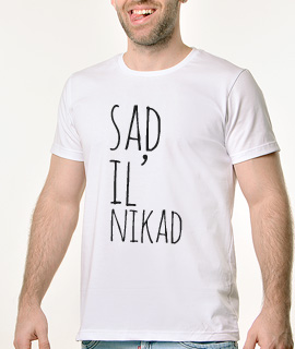 Sad il’ Nikad