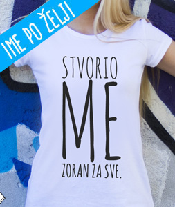 Stvorio Me Zoran Za Sve.