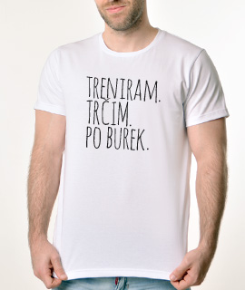 Treniram. Trcim Po Burek.