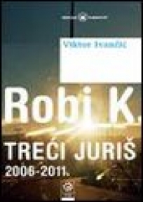 Robi K. Treći juriš