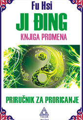 Ji Đing - knjiga promena - priručnik za proricanje