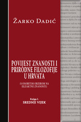 Povijest znanosti i prirodne filozofije u Hrvata - Knjiga I - Srednji vijek
