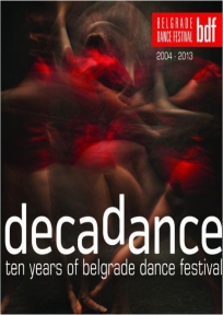 Decadance - Ten Years Of Belgrade Dance Festival 2004-2013