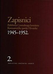 Zapisnici Politbiroa Centralnog komiteta Komunističke partije Hrvatske 1945-1952, sv. 2
