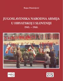 Jugoslavenska narodna armija u Hrvatskoj i Sloveniji 1945. - 1968.