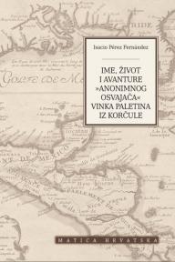 Ime, život i avanture ’’anonimnog osvajača’’ Vinka Paletina iz Korčule