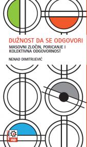 Dužnost da se odgovori. Masovni zločin, poricanje i kolektivna odgovornost