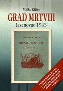 Grad mrtvih - Jasenovac 1943.