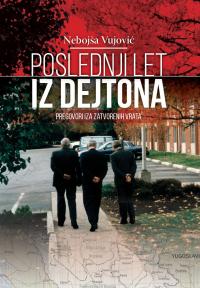 Poslednji let iz Dejtona: Pregovori iza zatvorenih vrata