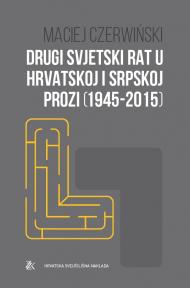 Drugi svjetski rat u hrvatskoj i srpskoj prozi (1945-2015)