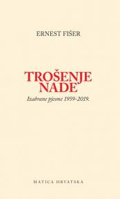 Trošenje nade : Izabrane pjesme, 1959–2019.