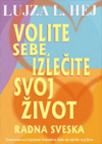 Volite sebe, izlečite svoj život - radna sveska