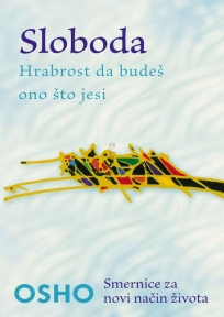 Sloboda - hrabrost da budeš ono što jesi