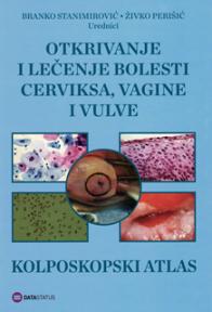 Otkrivanje i lečenje bolesti cerviksa, vagine i vulve: Kolposkopski atlas