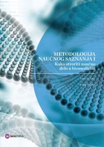 Kako stvoriti naučno delo u biomedicini - Metodologija naučnog saznanja I