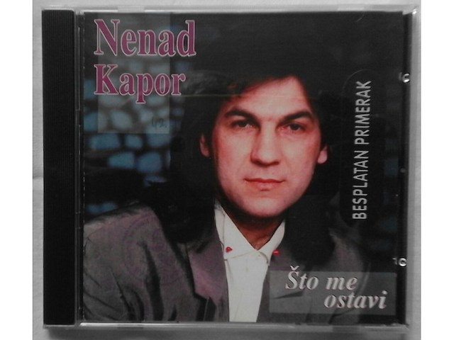 NENAD  KAPOR  -  STO  ME  OSTAVI