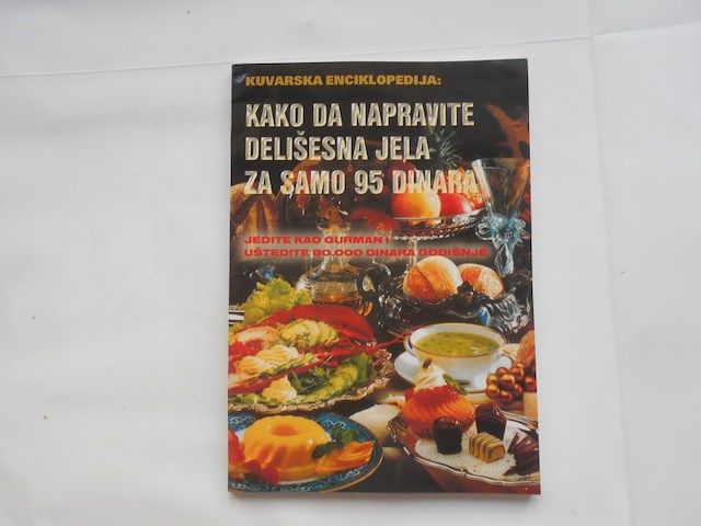 Kako da napravite delišesna jela za samo 95 dinara