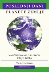 Poslednji dani planete Zemlje: naučni dokazi za brzi kraj sveta