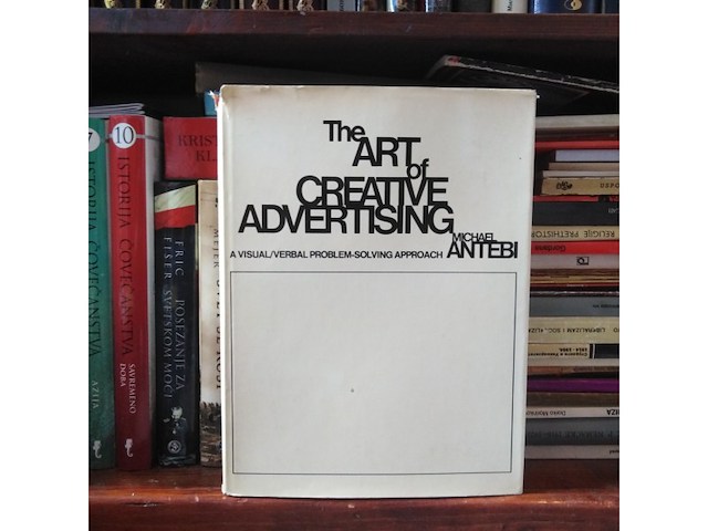 The art of creative advertising;: A visual/verbal probl