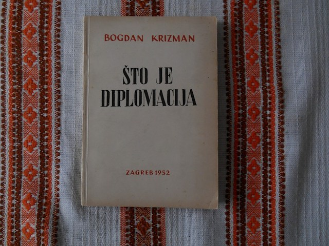 Bogdan Krizman - Što je diplomacja