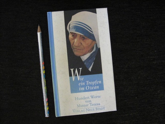 WIE EIN TROPFEN IM OZEAN Mutter Teresa