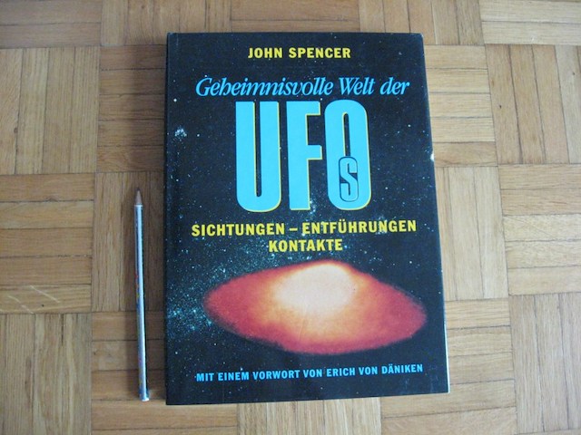GEHEIMNISVOLLE WELT DER UFOs John Spencer