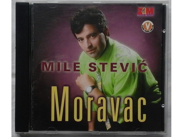 MILE STEVIC MORAVAC - Sa mnom nisi al`u srcu jesi