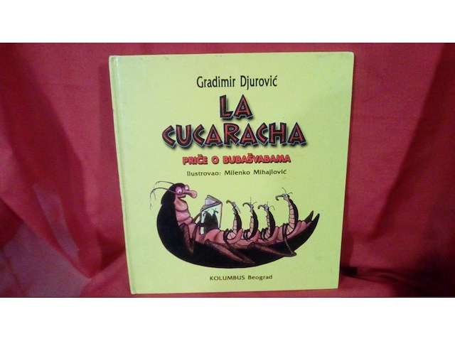 Gradimir Đurović  LA CUCARACHA priče o bubašvabama