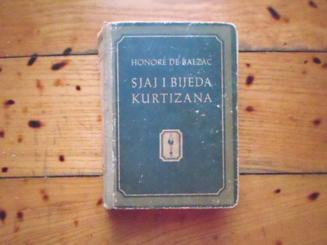 HONORE DE BALZAC - SJAJ I BIJEDA KURTIZANA