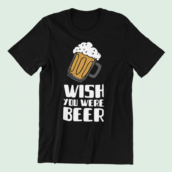 WISH YOU WERE BEER