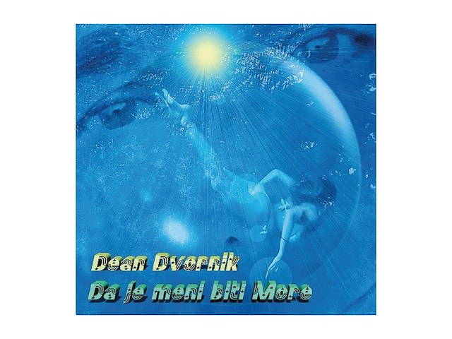 DEAN DVORNIK - DA JE MENI BITI MORE