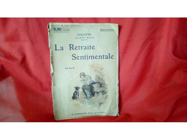 La Retraite Sentimentale COLETTE  1914.