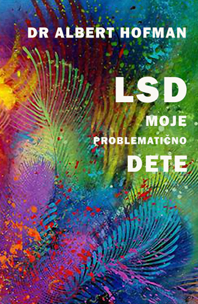 LSD moje problematično dete
Dr Alfred Hofman
Dr Albert Hofman o magijskim biljkama