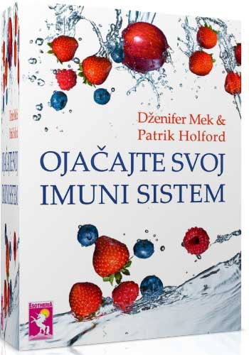 Ojačajte svoj imuni sistem – Dženifer Mik, Patrik Holford