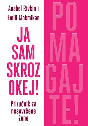 Ja sam skroz okej! Pomagajte! – Anabel Rivkin, Emili Makmikan