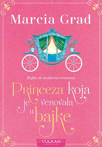 Princeza koja je verovala u bajke – Marcia Grad