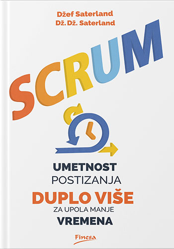 Scrum – Umetnost postizanja duplo više za upola manje vremena