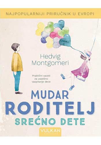 Mudar roditelj srećno dete – Hedvig Montgomeri