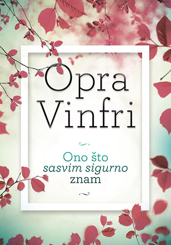 Ono što sasvim sigurno znam – Opra Vinfri