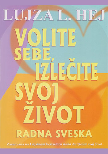 Volite sebe, izlečite svoj život (radna sveska) – Lujza Hej