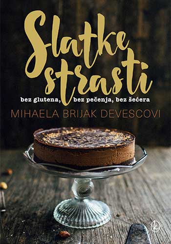 Slatke strasti – Mihaela Brijak Devescovi