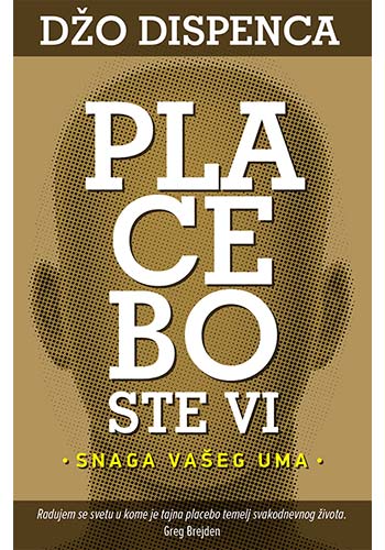 Placebo ste vi (Snaga vašeg uma) – Džo Dispenca