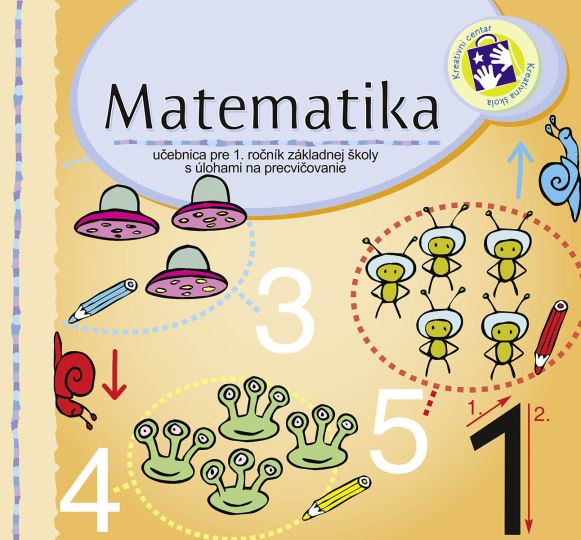 Matematika - učebnica pre 1. ročnik zakladnej školy s ulohami na precvičovanie