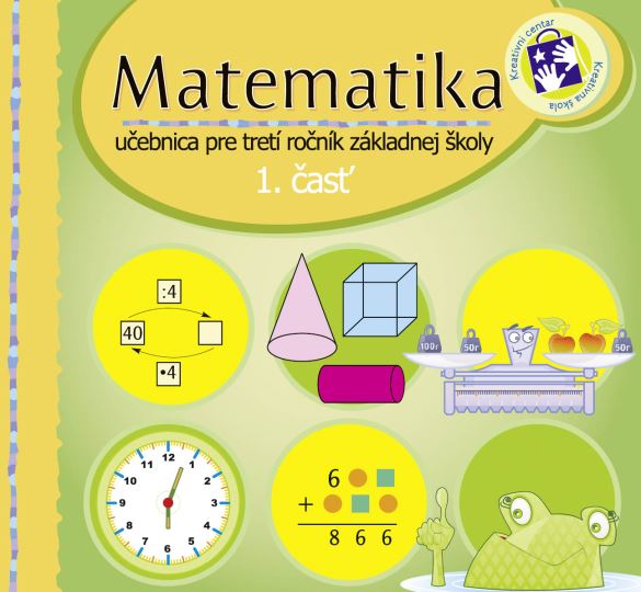 Matematika - učebnica pre treti ročnik zakladnej školy (1. čast)