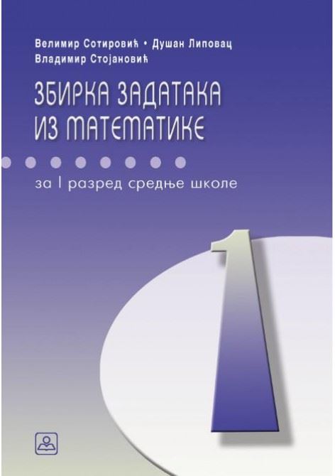 ZBIRKA ZADATAKA IZ MATEMATIKE za 1. razred SŠ (programi sa tri i četiri časa nastave matem