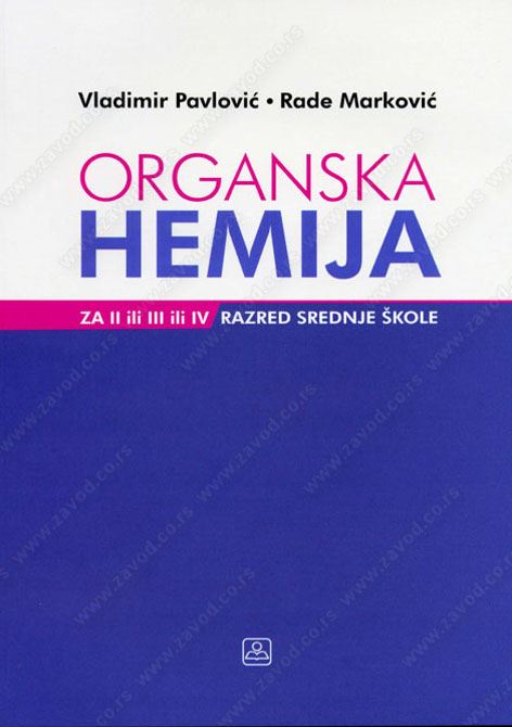 ORGANSKA HEMIJA - za gimnaziju društveno-jezičkog smera i četvorogodišnje škole: rudarsko-geološku, š