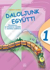 DALOLJUNK EGYÜTT! - Zenekönyv az általános iskolák 1. osztálya számára