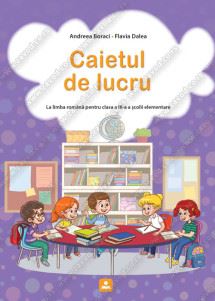 CAIET DE LUCRU LA LIMBA ROMÂNĂ pentru clasa a III-a a şcolii elementare